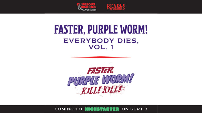 FASTER, PURPLE WORM! KILL! KILL! – Beadle & Grimm's Pandemonium Warehouse
