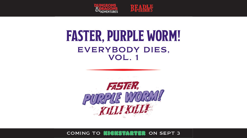 FASTER, PURPLE WORM! KILL! KILL! – Beadle & Grimm's Pandemonium Warehouse